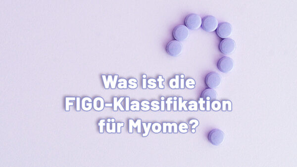 Was ist die FIGO-Klassifikation für Myome? Ein Überblick